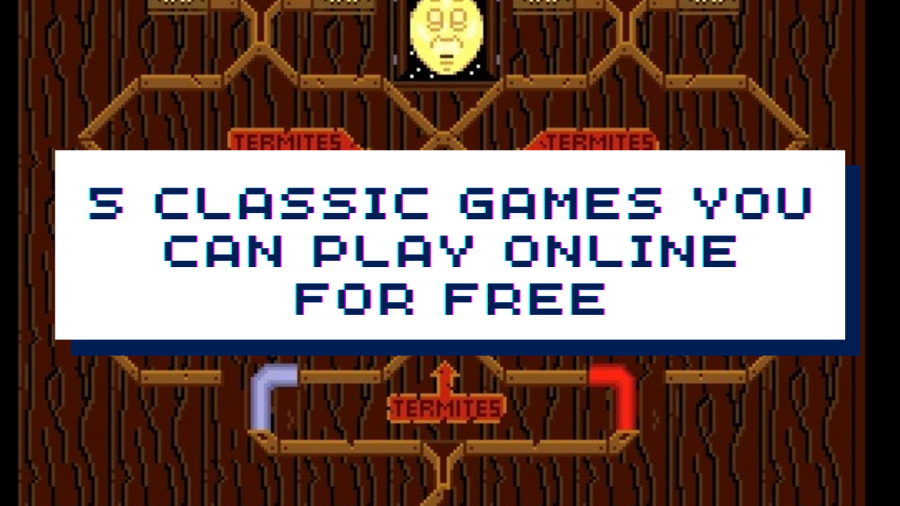 5 Classic Games You Can Play Online for Free | ClassicReload.com